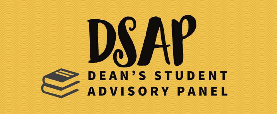Undergraduate College | Dean's Student Advisory Panel (DSAP)
