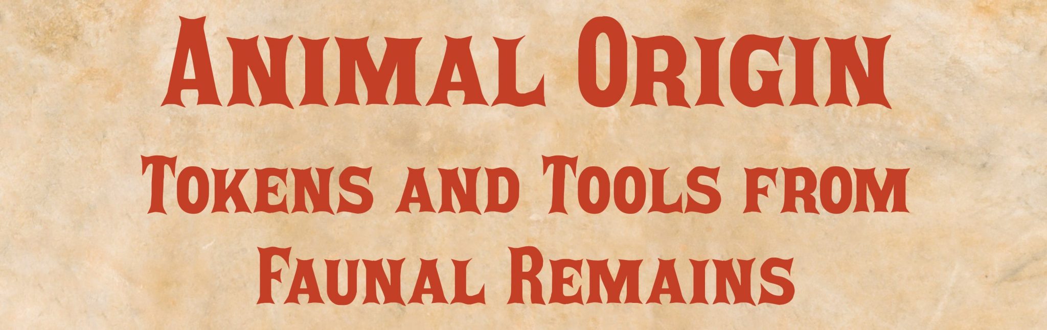 Animal Origin: Tokens and Tools from Faunal Remains - Timothy S. Y. Lam ...