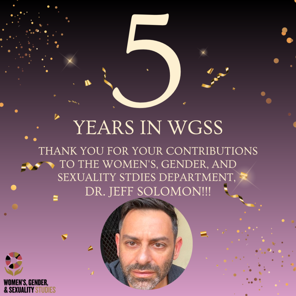 Dr. Jeff Solomon - Celebrating 5 Years with WGSS - Women's, Gender, and ... Dr. Jeff Solomon - Celebrating 5 Years with WGSS - Women's, Gender, and ...