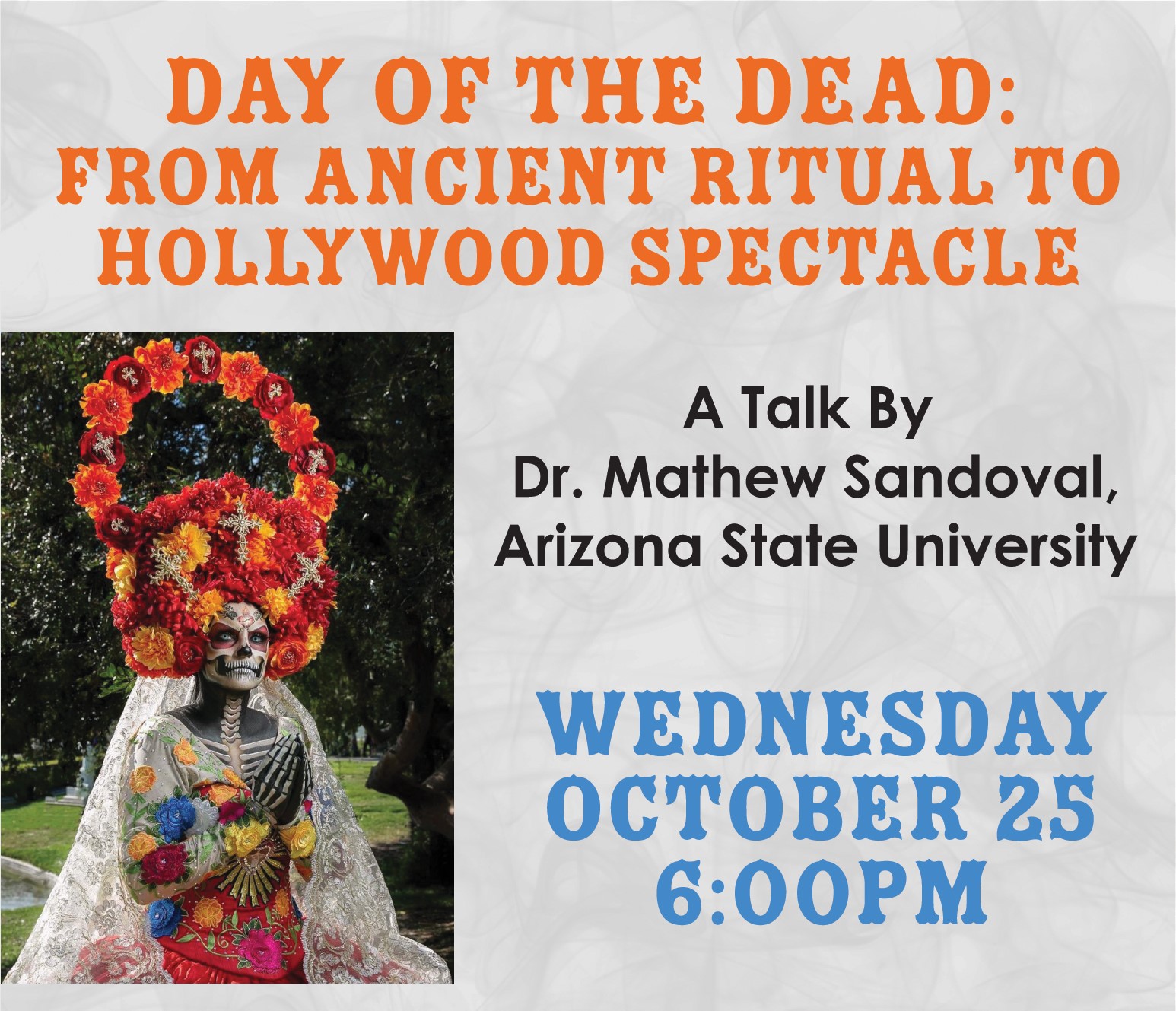 Oct. 25 Lecture, "Day of the Dead: From Ancient Ritual to Hollywood ...